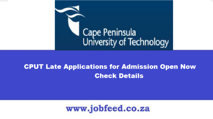 CPUT Late Applications for Admission 2024/2025 Open Now Check Details ...