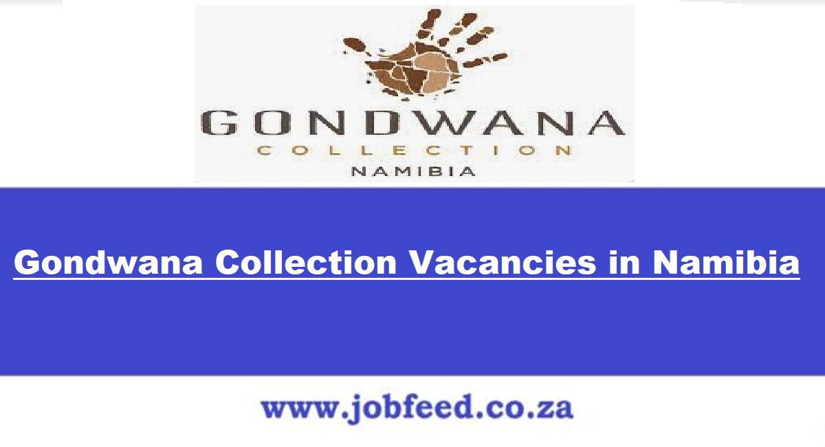 Gondwana Collection Vacancies in Namibia 2025 || The Gondwana Desert ...