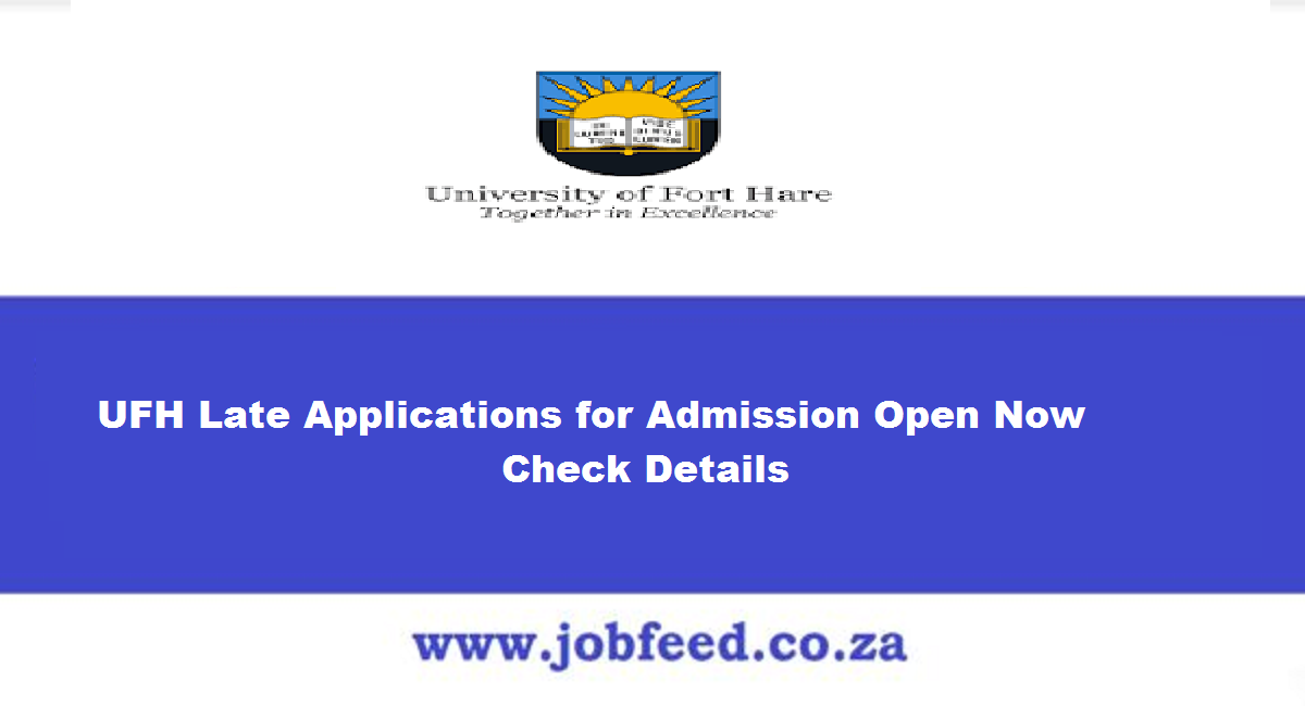Ufh Late Applications For Admission 20242025 Open Now Check Details Za