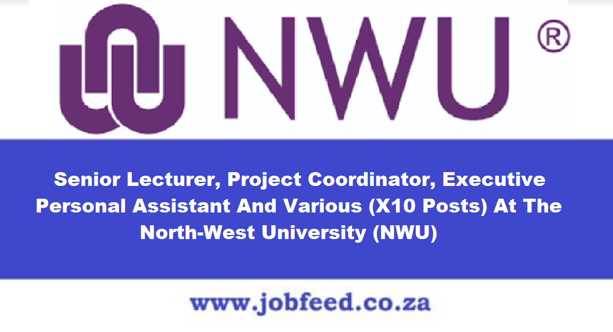 NWU Vacancies 2025: X27 Posts @www.nwu.ac.za » Jobfeed.co.za