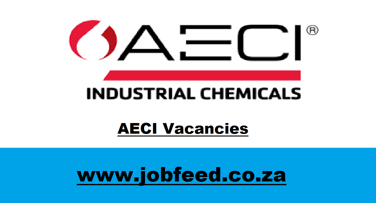 AECI Vacancies 2025: X12 Posts @www.aeciworld.com » Jobfeed.co.za