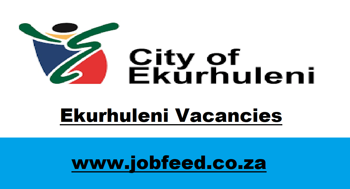 Ekurhuleni Vacancies 2025: X9 Posts @www.ekurhuleni.gov.za » Jobfeed.co.za