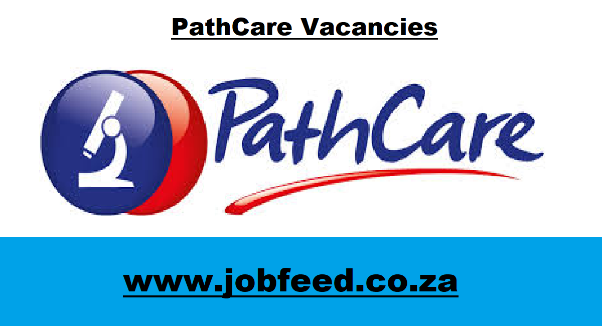 PathCare Vacancies 2025: X5 Posts @www.pathcare.co.za. » Jobfeed.co.za