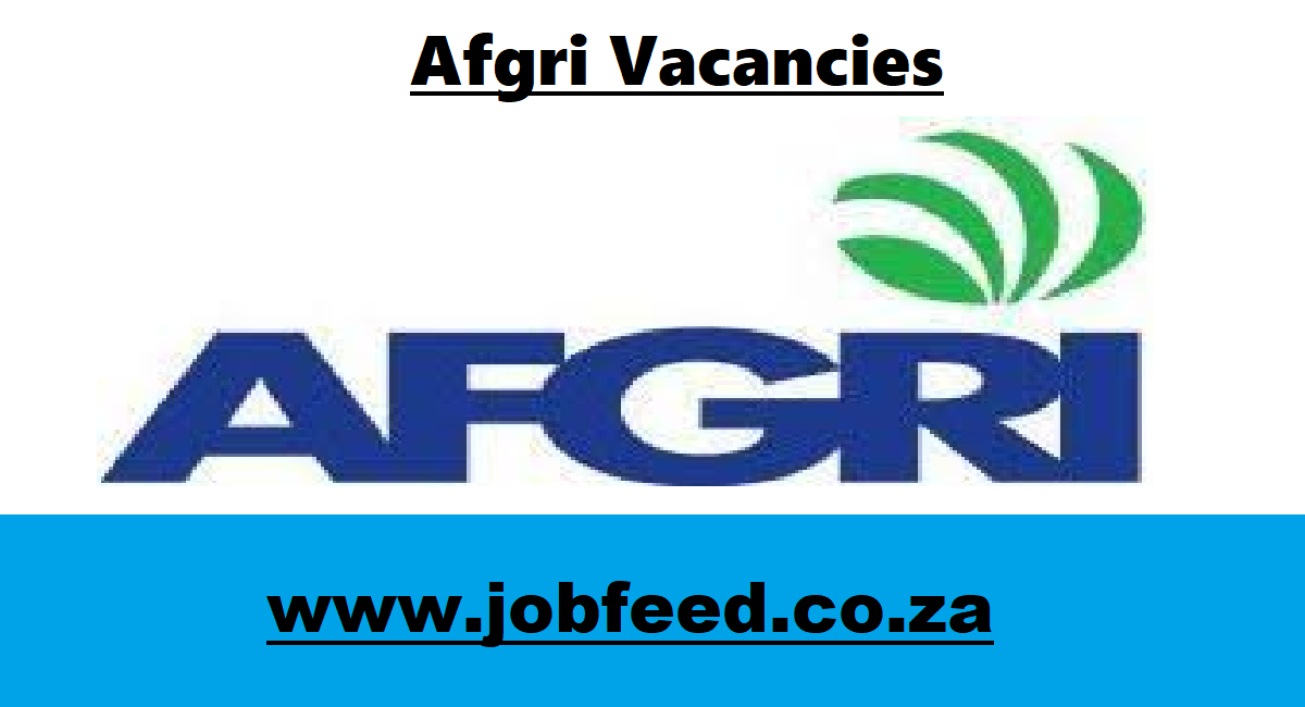 Afgri Vacancies 2025: X7 Posts @www.afgri.co.za » Jobfeed.co.za
