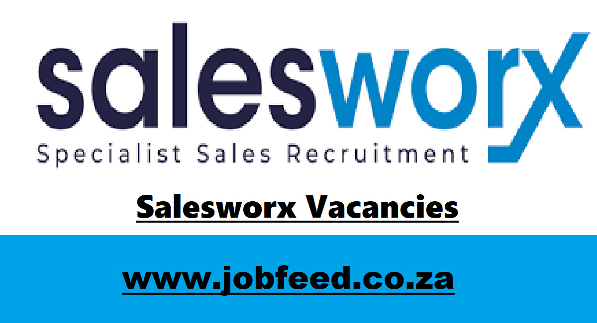 Salesworx Vacancies 2025: X8 Posts @www.salesworx.co.za » Jobfeed.co.za
