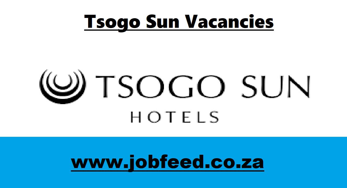 Tsogo Sun Vacancies 2025: X4 Posts @www.tsogosun.com » Jobfeed.co.za