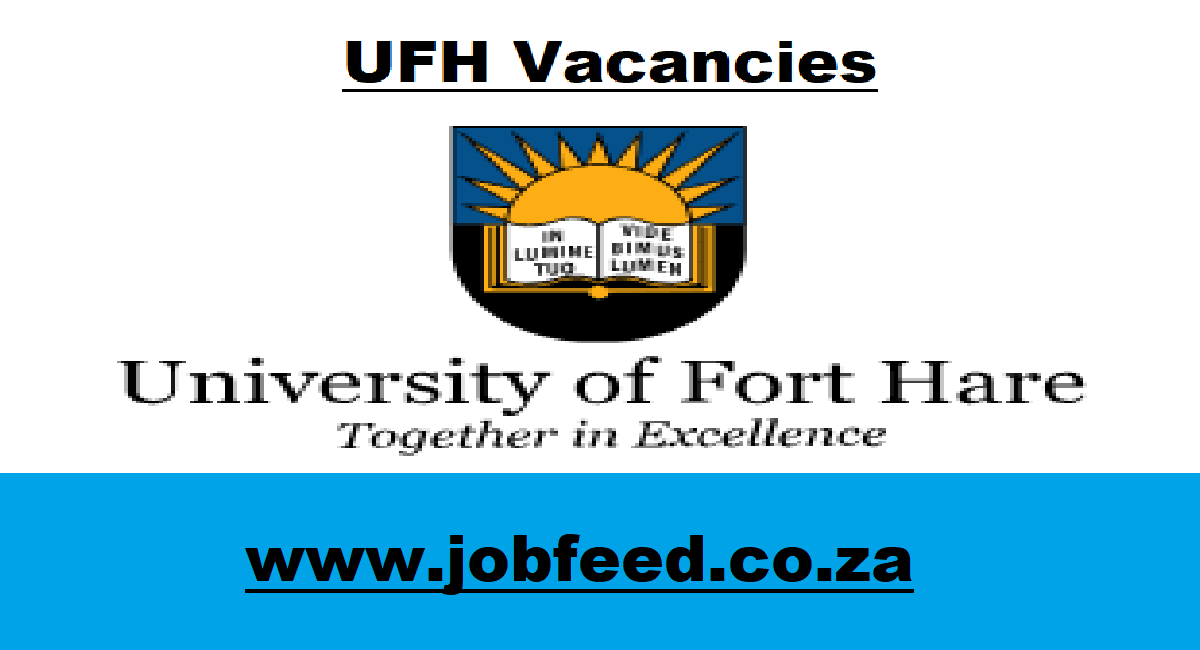 UFH Vacancies 2025: X12 Posts @www.ufh.ac.za » Jobfeed.co.za