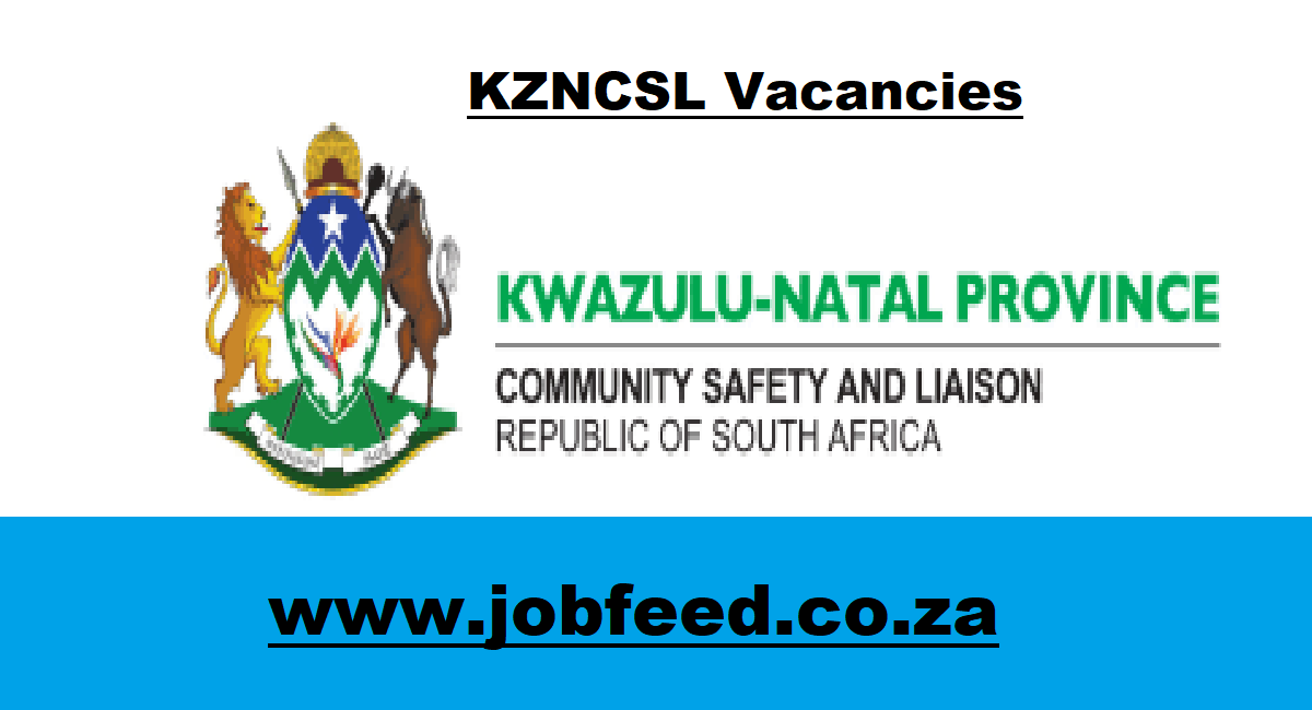 KZNCSL Vacancies 2025: X3 Posts @www.kzncomsafety.gov.za » Jobfeed.co.za