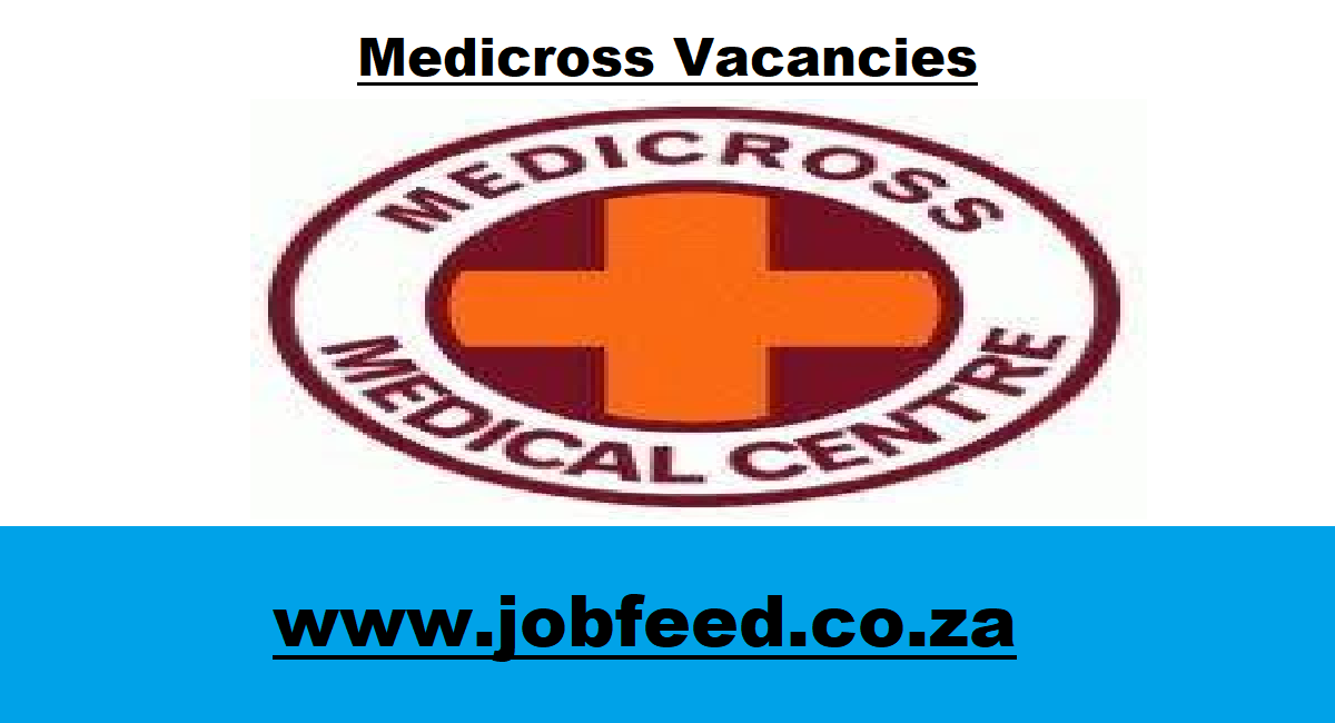 Medicross Vacancies 2025: X4 Posts @www.medicross.co.za » Jobfeed.co.za