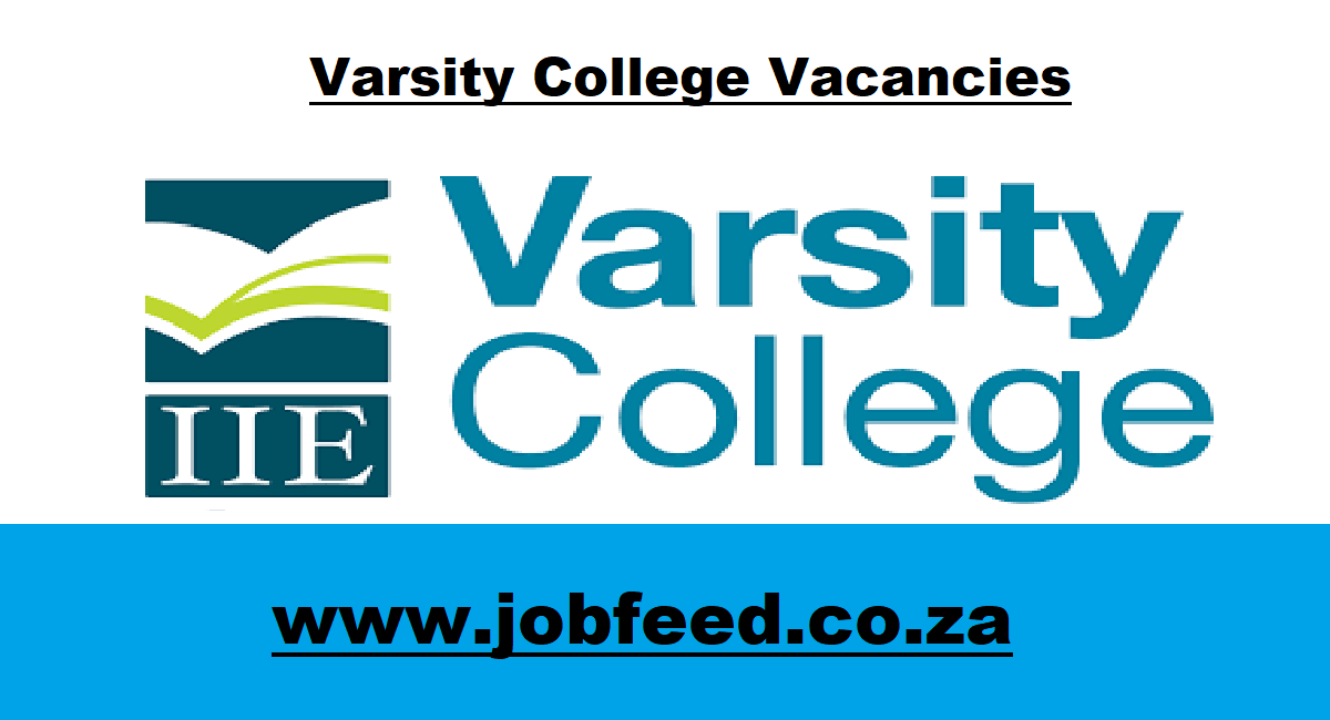 Varsity College Vacancies 2025: X10 Posts @www.varsitycollege.co.za ...