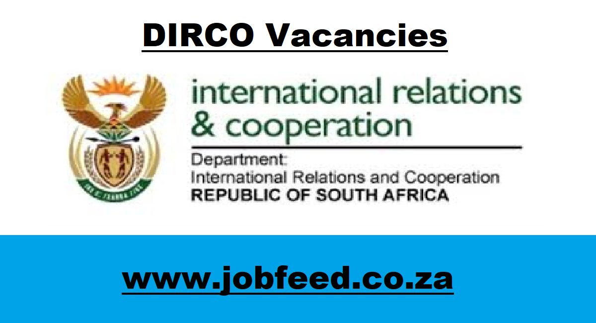 DIRCO Vacancies 2025: X9 Posts @www.dirco.gov.za » Jobfeed.co.za
